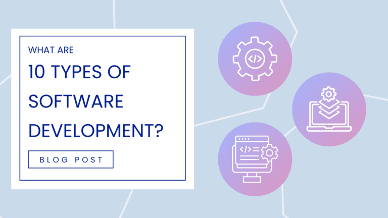 What are 10 Types of Software Development? - Koderly